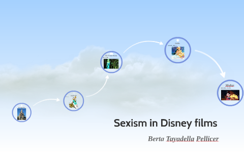 Sexism in Disney films by Berta Tayadella on Prezi