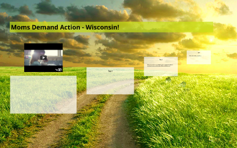 Moms Demand Action - Wisconsin! by Susan Brehm-Stecher on Prezi