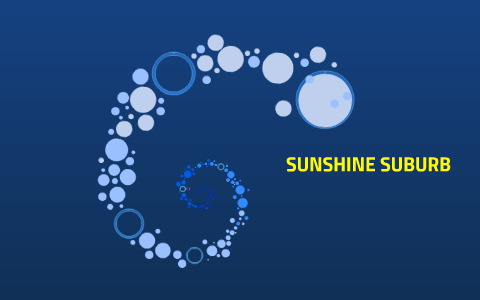 SUNSHINE SUBURB by DANIEL NGUYEN on Prezi