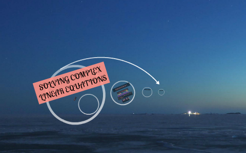 SOLVING COMPLEX LINEAR EQUATIONS by takey johnson