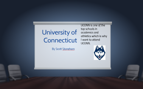 University of Connecticut by Scott Stoneham on Prezi