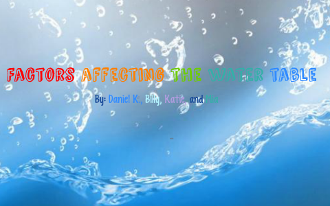 Factors Affecting the Water Table by Katie Murday on Prezi