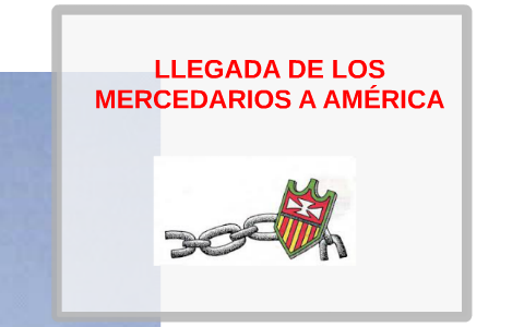 Como llegaron los Mercedarios a America?? by Matias mercedario on Prezi