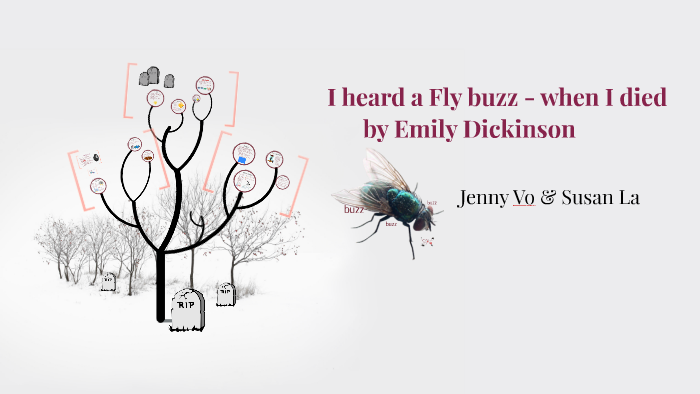 I heard a Fly buzz - when I died by Jenny Vo on Prezi