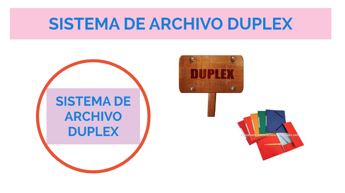 SISTEMA DE ARCHIVO DUPLEX by claudia pop xol on Prezi