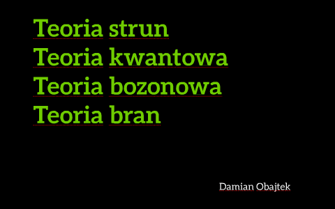 Teoria strun itp by Damian Obajtek on Prezi