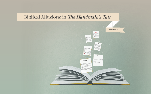 Biblical Allusions in "The Handmaid's Tale" by Sarah Munro on Prezi