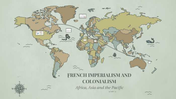 FRENCH IMPERIALISM AND COLONIALISM by Silvia Rodríguez Villar on Prezi