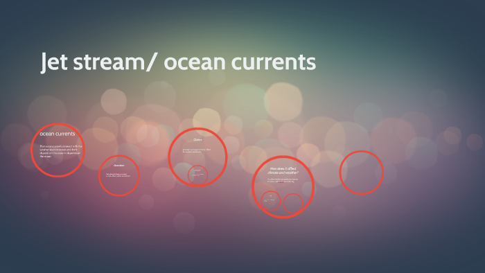 Jet stream/ ocean currents by julian nichols on Prezi