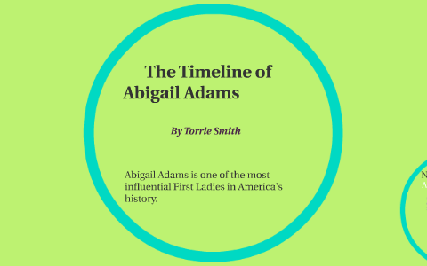 The Timeline of Abigail Adams by Torrie Smith on Prezi