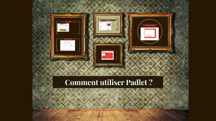 Comment utiliser Padlet? by Andrea GASPAR on Prezi