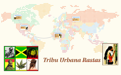 Tribu Urbana Rastas by yara rodriguez on Prezi