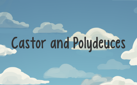Castor and Polydeuces by Isabelle du Moulin on Prezi