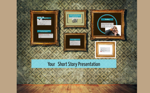 Your Short Story Presentation by sharyl jones on Prezi