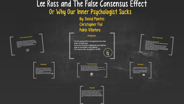 Lee Ross and The False Consensus Effect by Pablo Villatoro on Prezi