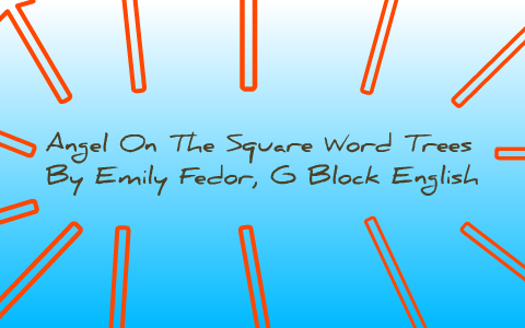 Angel On The Square - Word Trees - Emily Fedor by Emily Fedor on Prezi