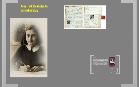 Anne Frank the Writer: An unfinished story by alex speights on Prezi