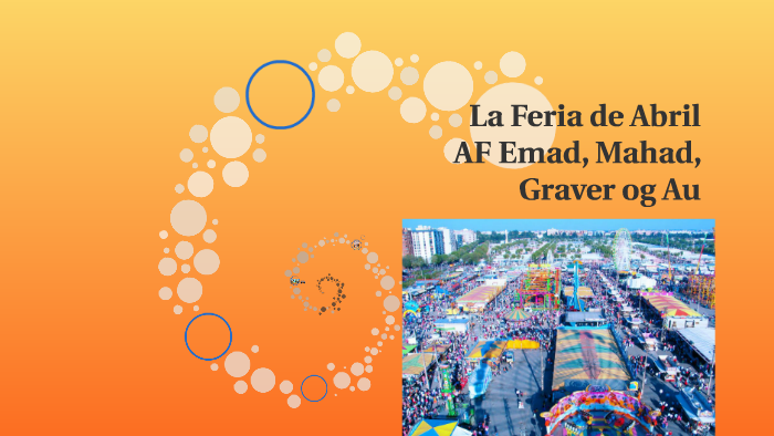 La Feria de Abril by on Prezi