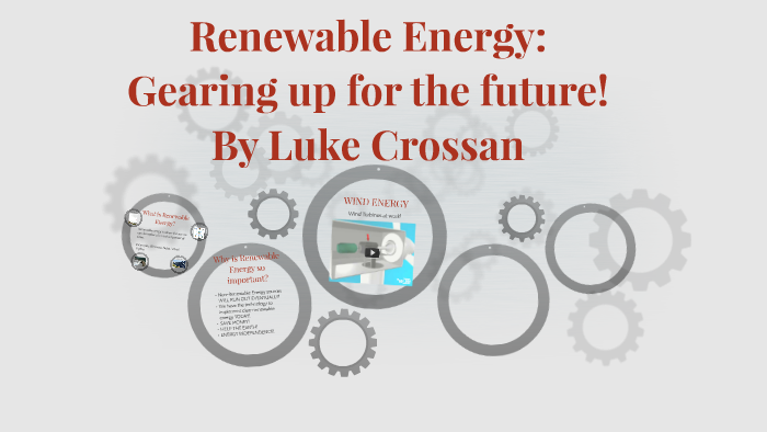 Renewable Energy: by Luke Crossan on Prezi