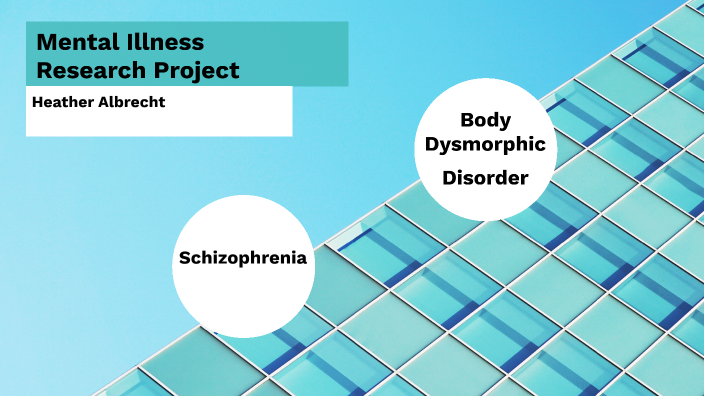 Mental Illness Research Project by Heather Albrecht on Prezi