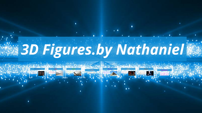 3D Figures.by Nathaniel by Nathaniel Reece on Prezi