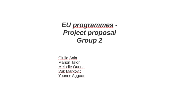 EU programmes - Project proposal by Vuk Markovic on Prezi