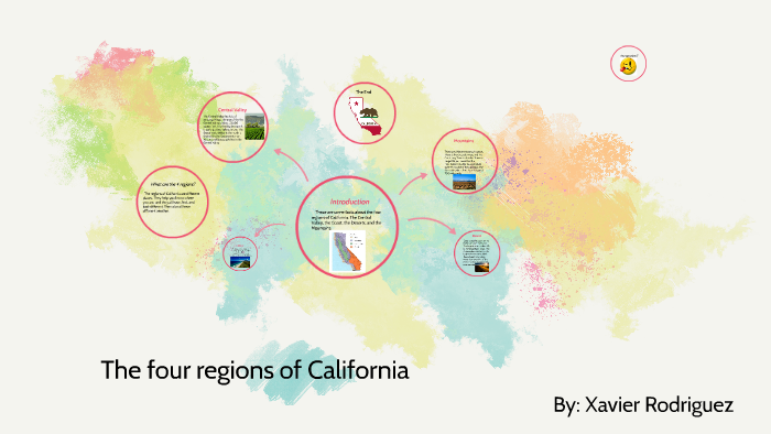 The four regions of california by Xavier Rodriguez on Prezi