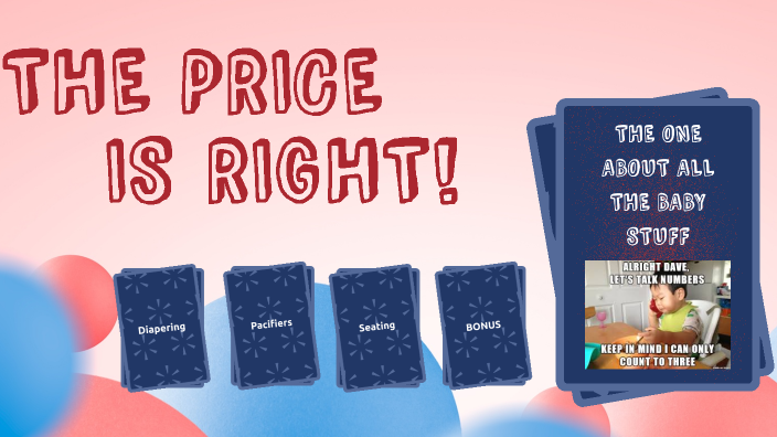 The Price is Right: Baby Shower Edition by Tylor Schmitt on Prezi