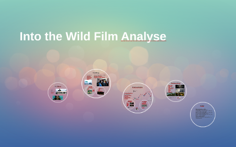 Into the Wild Film Analyse by Emilie Murberg on Prezi