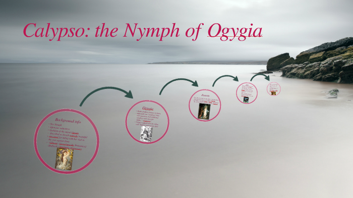 Calypso: the Nymph of Ogygia by Peyton Palmer on Prezi