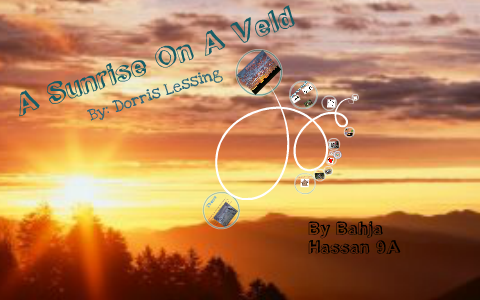 A Sunrise On The Veld by bahja hassan on Prezi