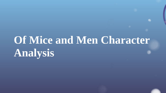 Of Mice and Men Charecter Analysis by Gabe Davis on Prezi