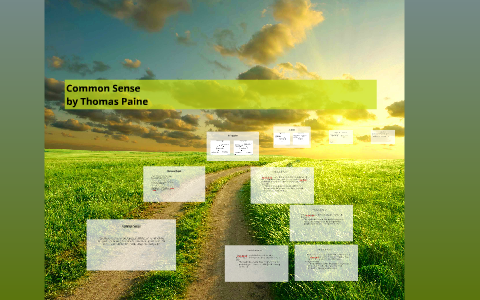 Common Sense by Thomas Paine by Michaela O'Larry on Prezi