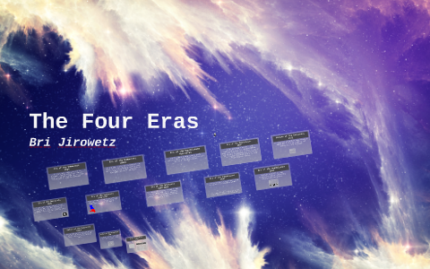 The Four Eras by Bri Jirowetz on Prezi