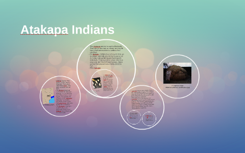 Atakapa Indians by COCOPUFF CHOCOLATE on Prezi