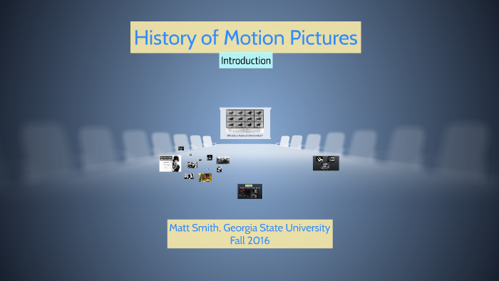 History of Motion Pictures - Intro by Matthew Smith on Prezi