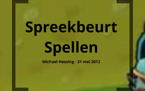 Games Spreekbeurt by Michael Hessing on Prezi
