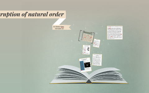 The disruption of natural order by Christine Lee on Prezi