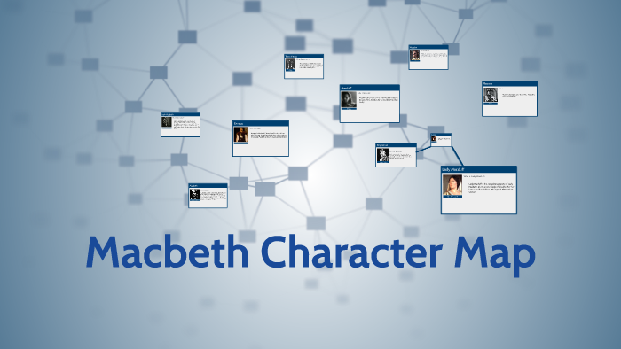 Macbeth Character Map by Lottie Owens on Prezi