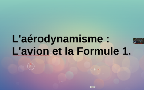 L'Aerodynamisme by Ethan Adda on Prezi