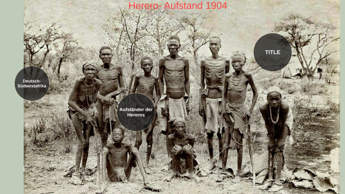 Herero- Aufstand by Tripa Loski on Prezi