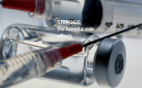 the harmful side effects of steroids by destinee harmon on Prezi