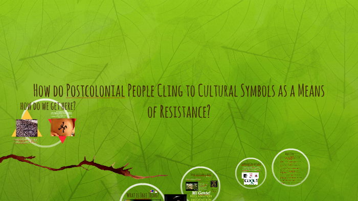 How do Postcolonial People Cling to Cultural Symbols as a Me by Jacynth ...