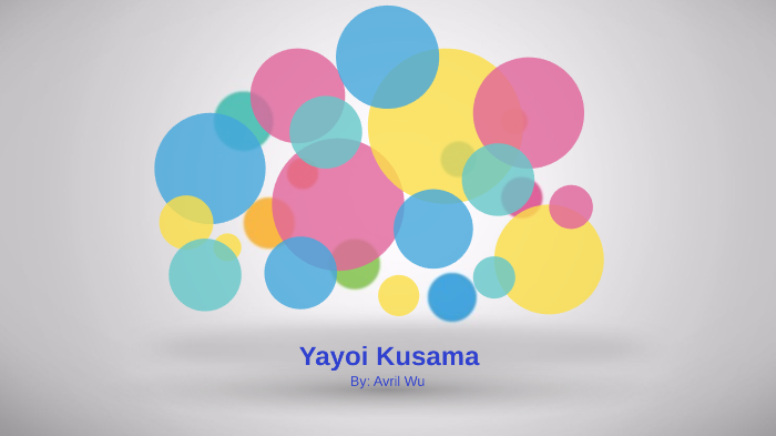 Yayoi Kusama by Avril Wu on Prezi