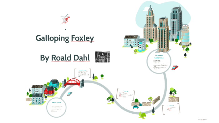 Galloping Foxley by el cuarteto de eco on Prezi
