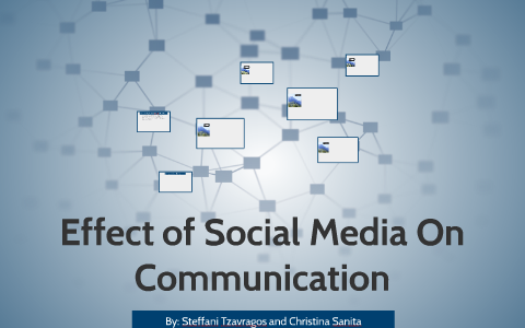 Effects of Social Media On Communication by stefina tanita on Prezi