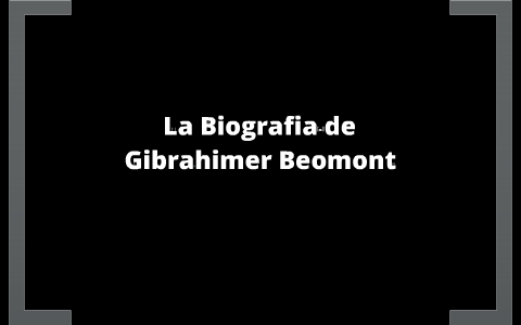 La Biografia de Gibrahimer Beomont by Gus Nickerson