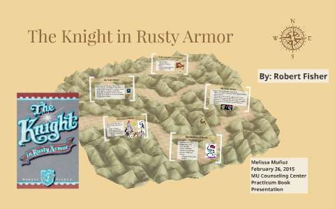 The Knight in Rusty Armor by Melissa Muñoz on Prezi