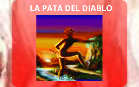 La pata del diablo by Kevin Paredes on Prezi