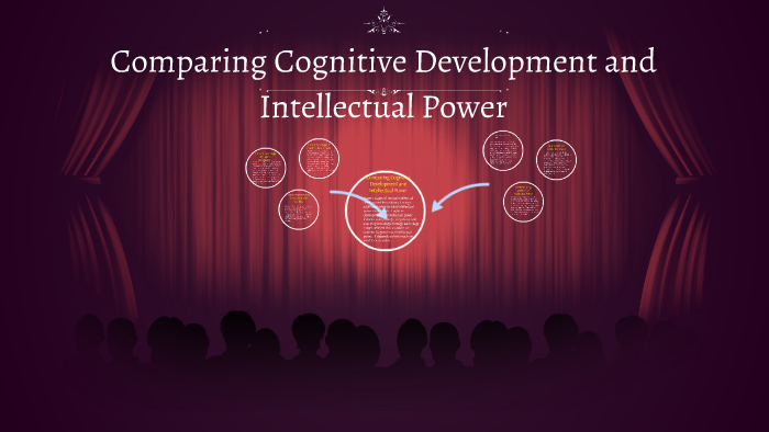 Comparing Cognitive Development and Intellectual Power by Tiffany ...